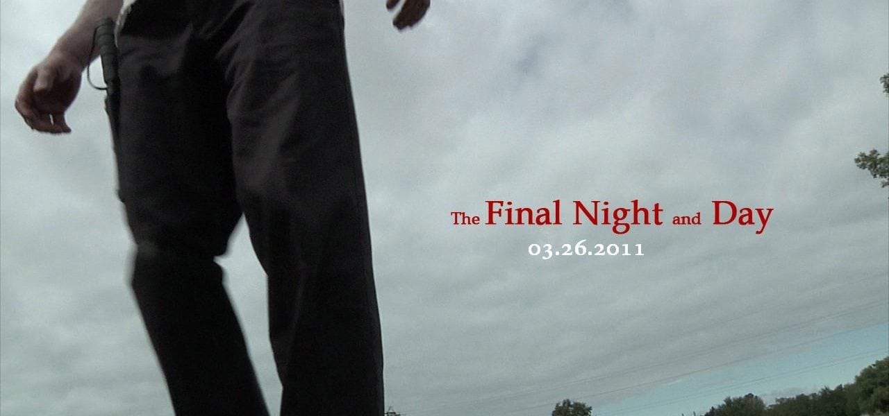 Horror Movie Review: The Final Night and Day (2011) - GAMES, BRRRAAAINS ...