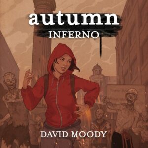 Horror Book Review: Autumn: Inferno (David Moody) - GAMES, BRRRAAAINS ...